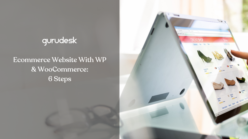 Ecommerce Website With WP & WooCommerce: 6 Steps